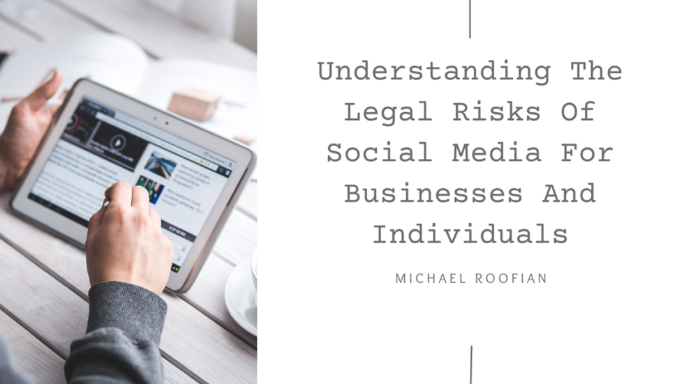 Understanding The Legal Risks Of Social Media For Businesses And ...